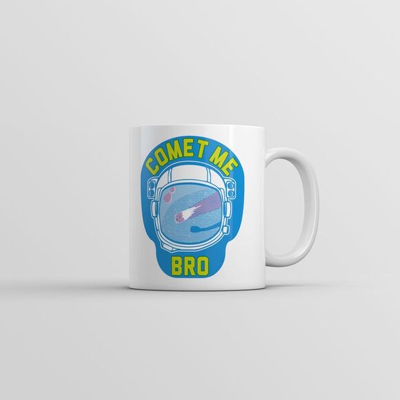 Crazy Dog T-Shirts | Dining | Comet Me Bro Mug Funny Astronaut Graphic ...